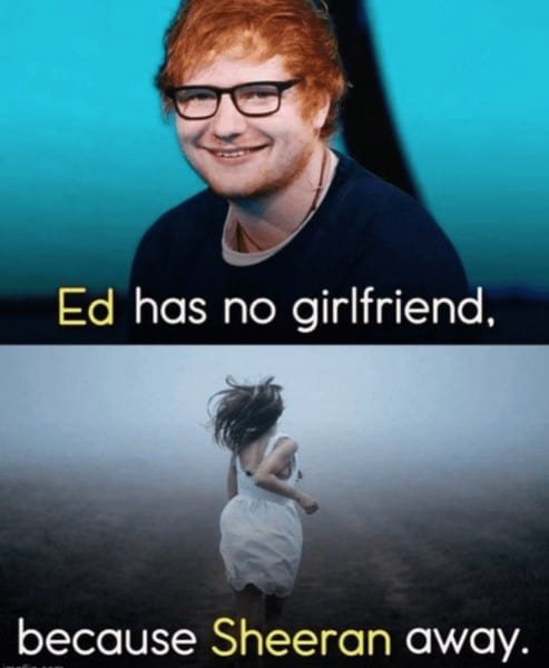 Memes About Ed Sheeran That Will Brighten Your Day